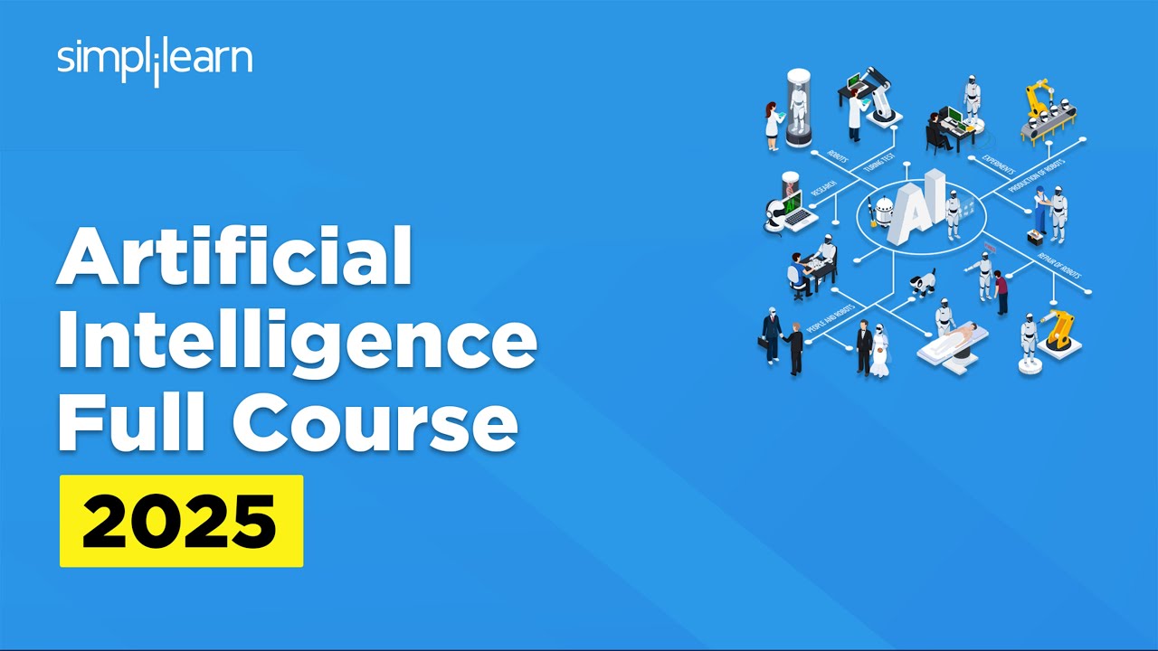 Artificial Intelligence Full Course 2025 — Beginner AI Tutorial by Simplilearn | AIVC